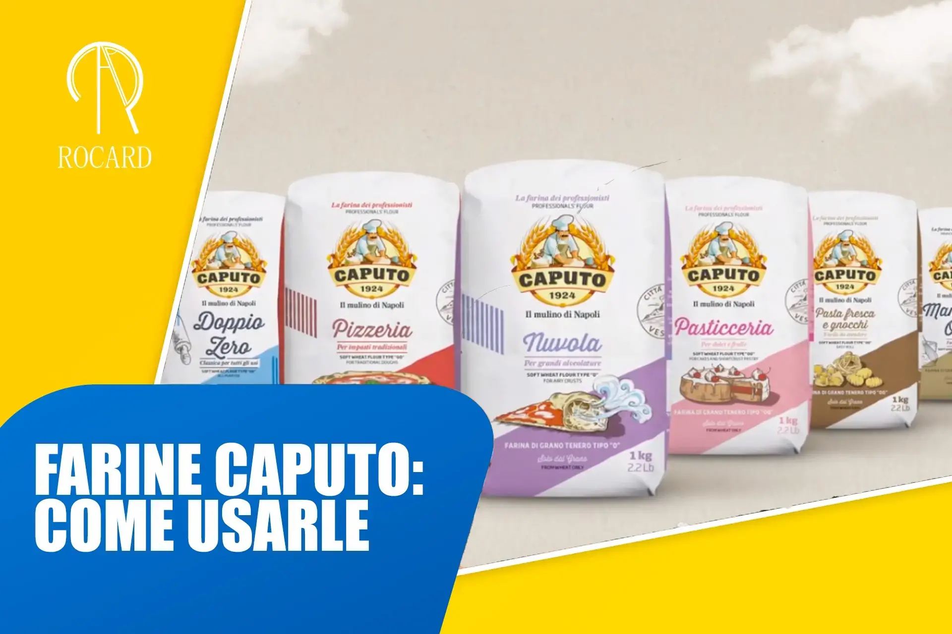 Le migliori farine Caputo e come usarle -Rocard: Cialde, Farine e altro